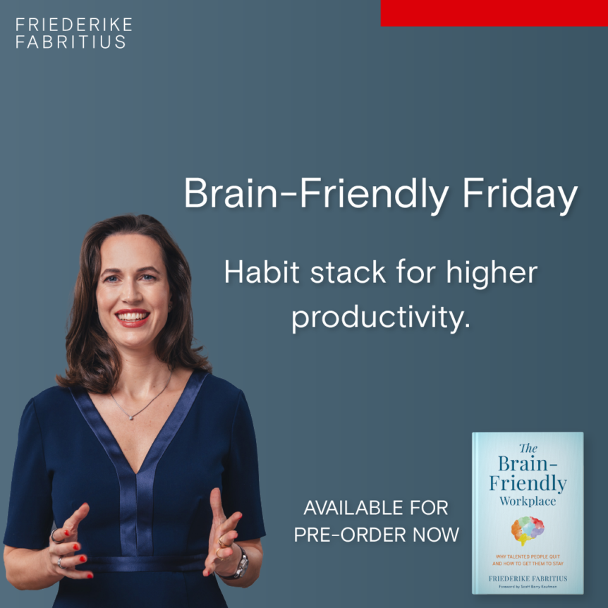 Brain-Friendly Friday: Harness Your Productivity With Habit Stacking – Friederike Fabritius